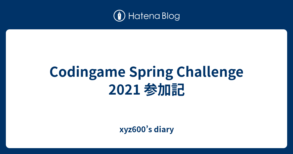 Codingame Spring Challenge 2021 参加記 - xyz600’s diary