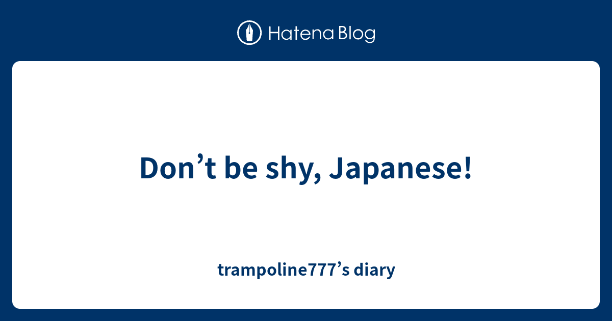 Dont Be Shy Japanese Trampoline777s Diary