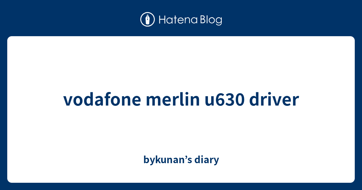 vodafone merlin u630 driver - bykunan’s diary