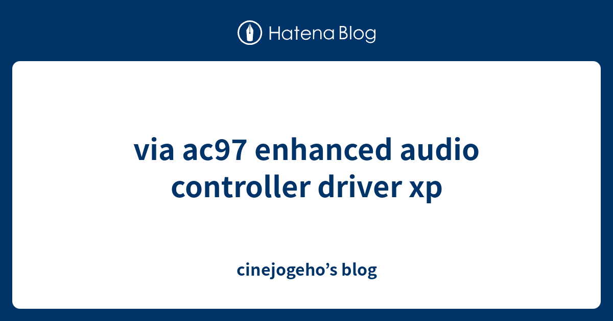 via ac97 enhanced audio controller driver xp - cinejogeho’s blog
