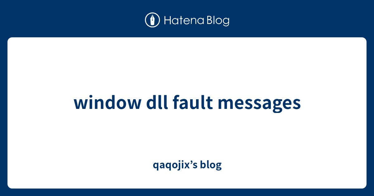 window dll fault messages - qaqojix’s blog