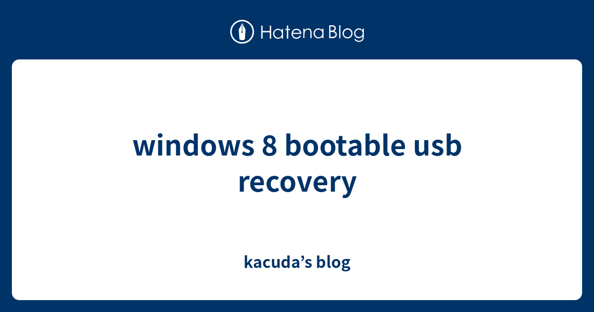 windows 8 bootable usb recovery - kacuda’s blog