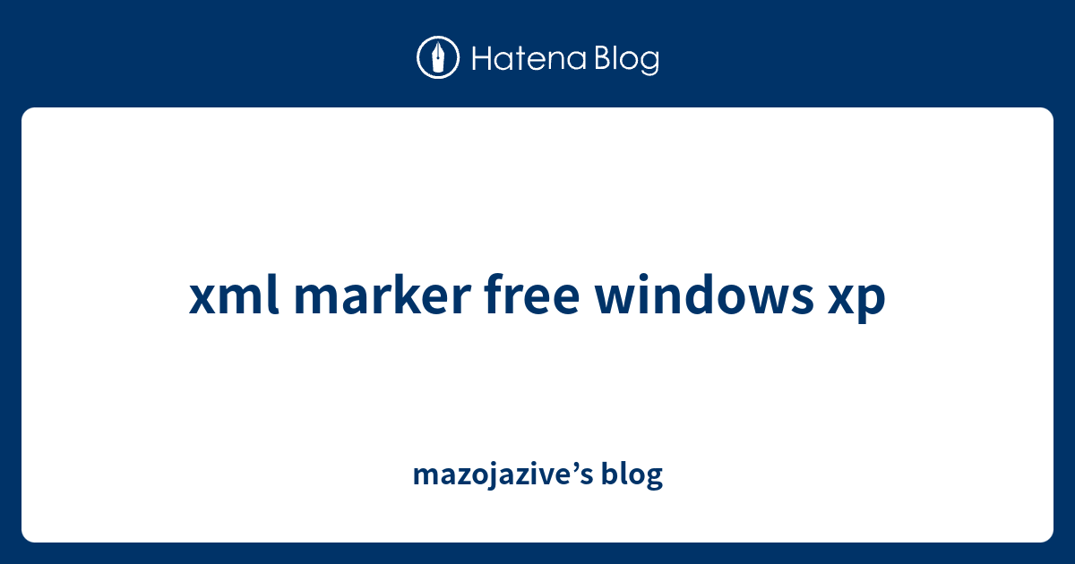 xml marker free windows xp - mazojazive’s blog