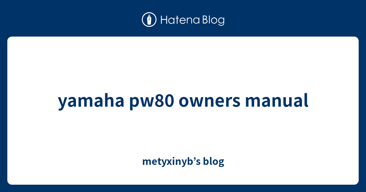 yamaha pw80 owners manual - metyxinyb’s blog