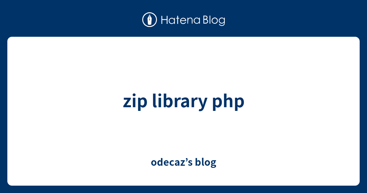 zip library php - odecaz’s blog