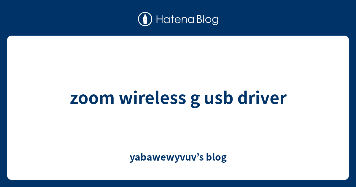 zoom wireless g usb driver - yabawewyvuv’s blog
