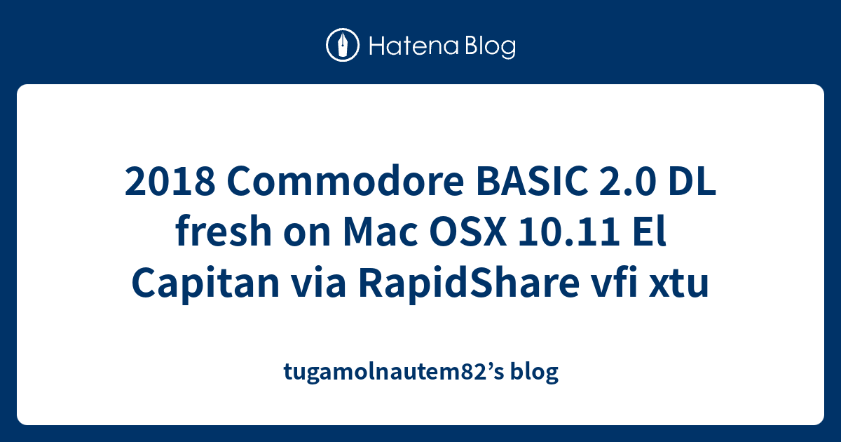 2018 Commodore BASIC 2.0 DL fresh on Mac OSX 10.11 El Capitan via ...