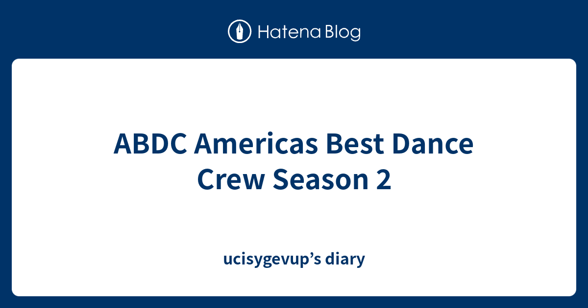 ABDC Americas Best Dance Crew Season 2 - ucisygevup’s diary