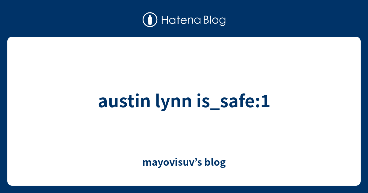 Austin Lynn Is Safe 1 Mayovisuvs Blog