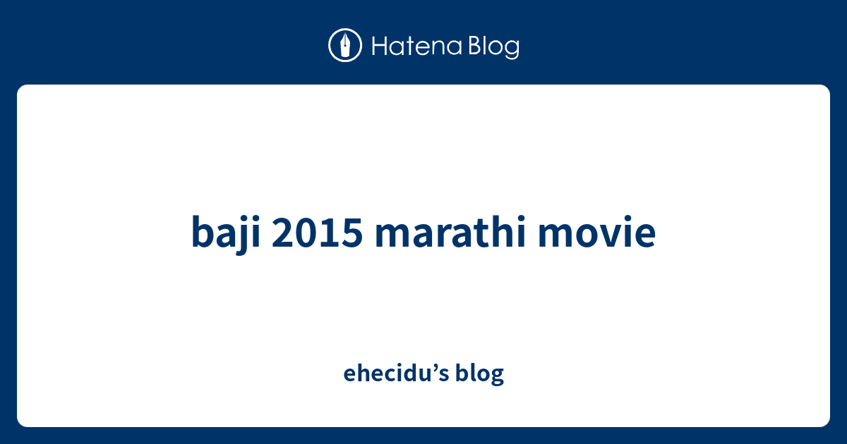 baji 2015 marathi movie - ehecidu’s blog