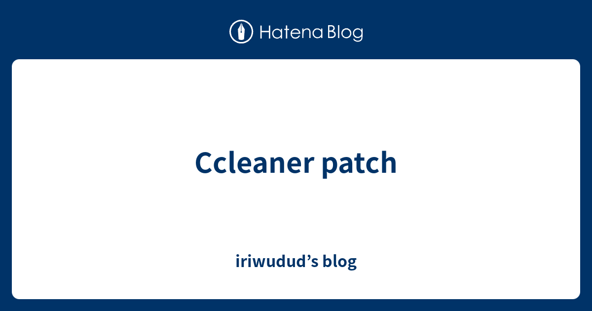 Ccleaner patch - iriwudud’s blog