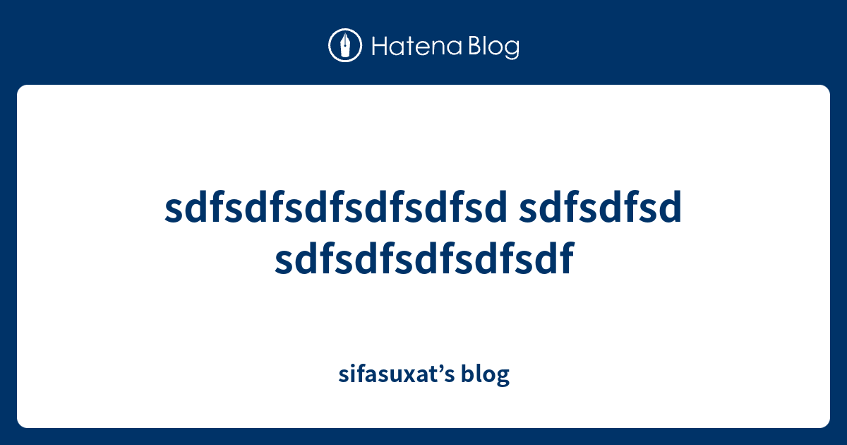 sdfsdfsdfsdfsdfsd sdfsdfsd sdfsdfsdfsdfsdf - sifasuxat’s blog