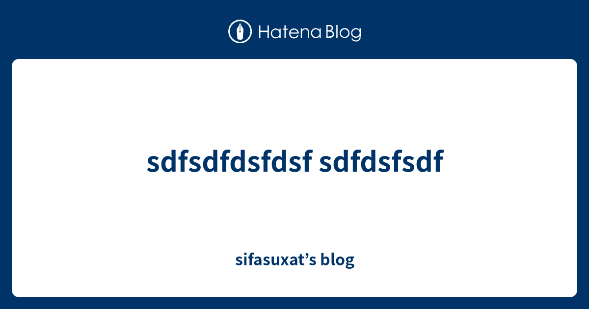 sdfsdfdsfdsf sdfdsfsdf - sifasuxat’s blog