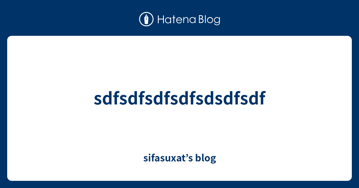 sdfsdfsdfsdfsdsdfsdf - sifasuxat’s blog