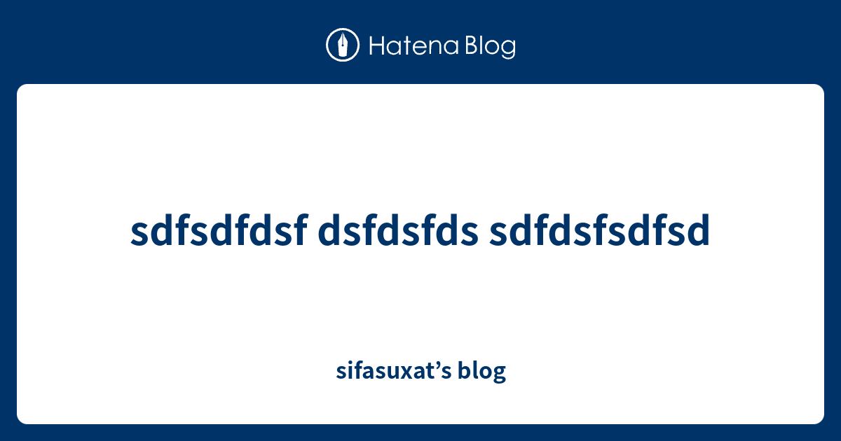 sdfsdfdsf dsfdsfds sdfdsfsdfsd - sifasuxat’s blog
