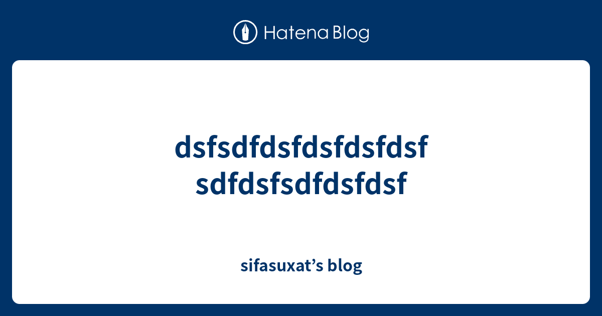 dsfsdfdsfdsfdsfdsf sdfdsfsdfdsfdsf - sifasuxat’s blog