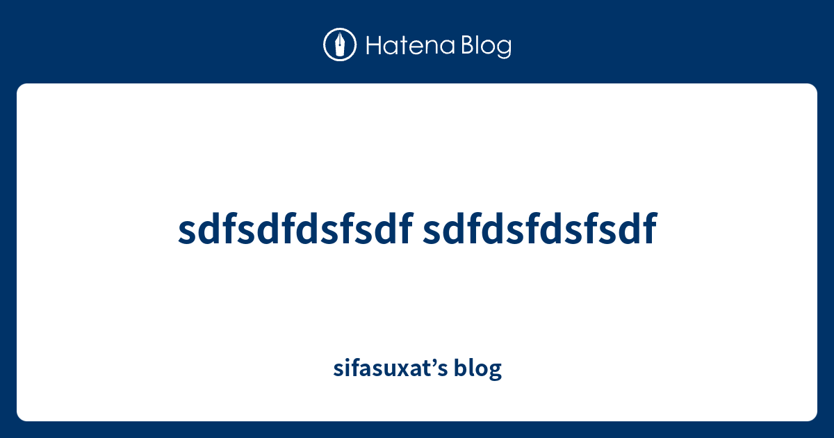 sdfsdfdsfsdf sdfdsfdsfsdf - sifasuxat’s blog