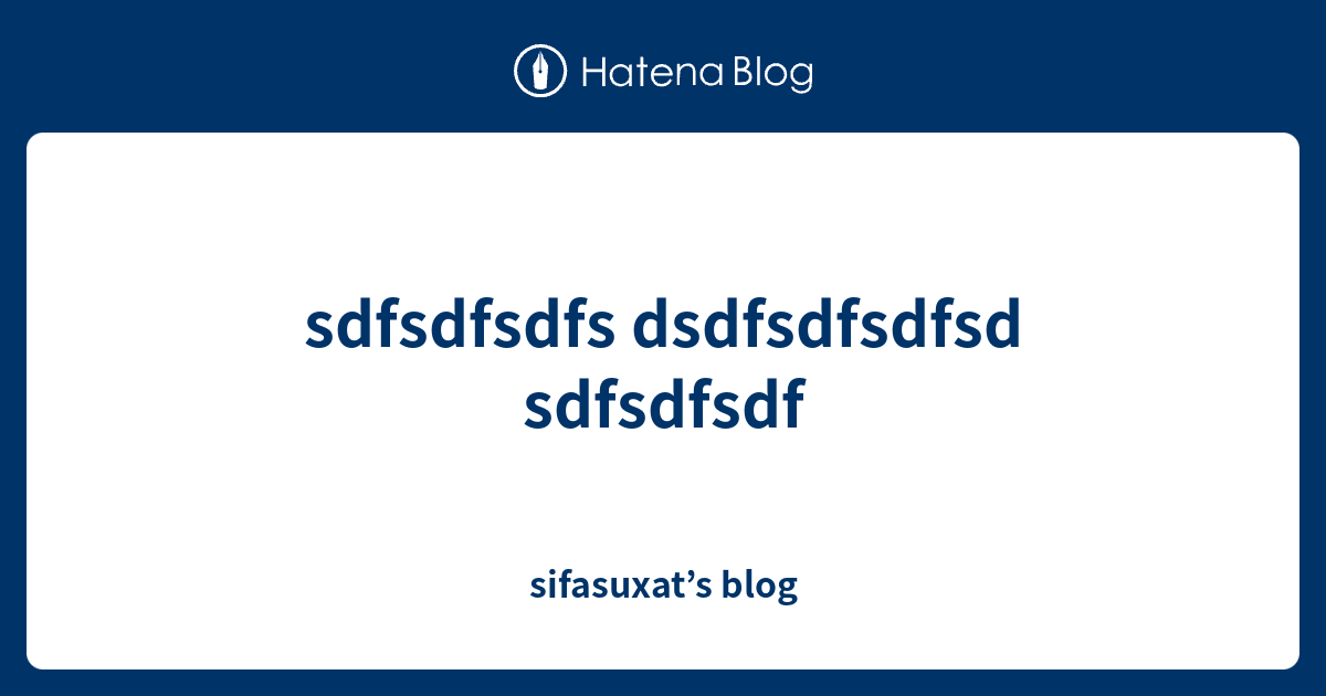 sdfsdfsdfs dsdfsdfsdfsd sdfsdfsdf - sifasuxat’s blog