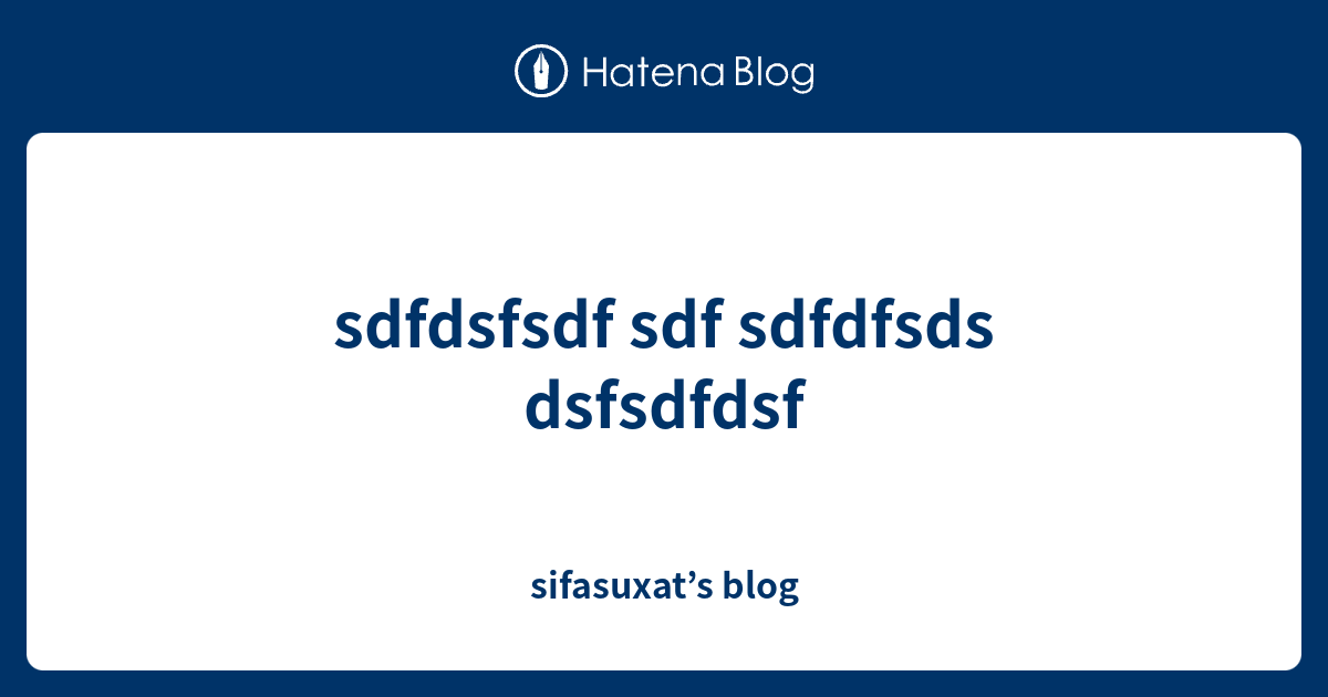 sdfdsfsdf sdf sdfdfsds dsfsdfdsf - sifasuxat’s blog