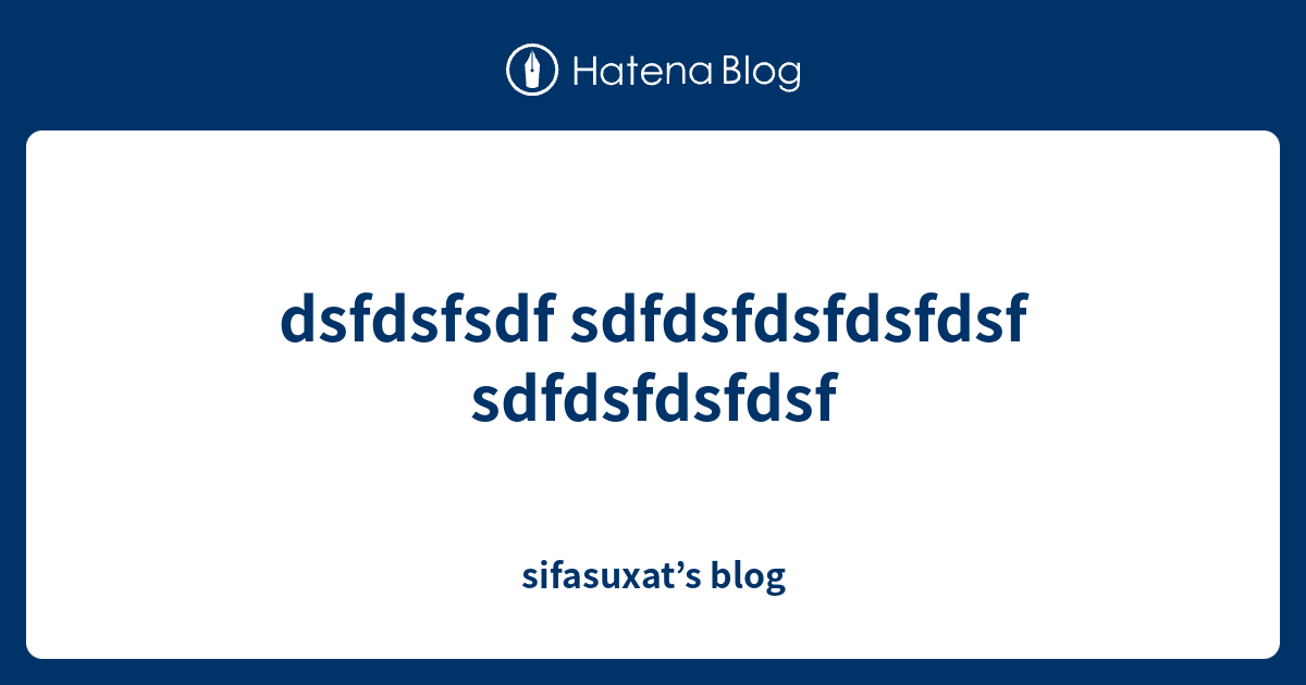 dsfdsfsdf sdfdsfdsfdsfdsf sdfdsfdsfdsf - sifasuxat’s blog