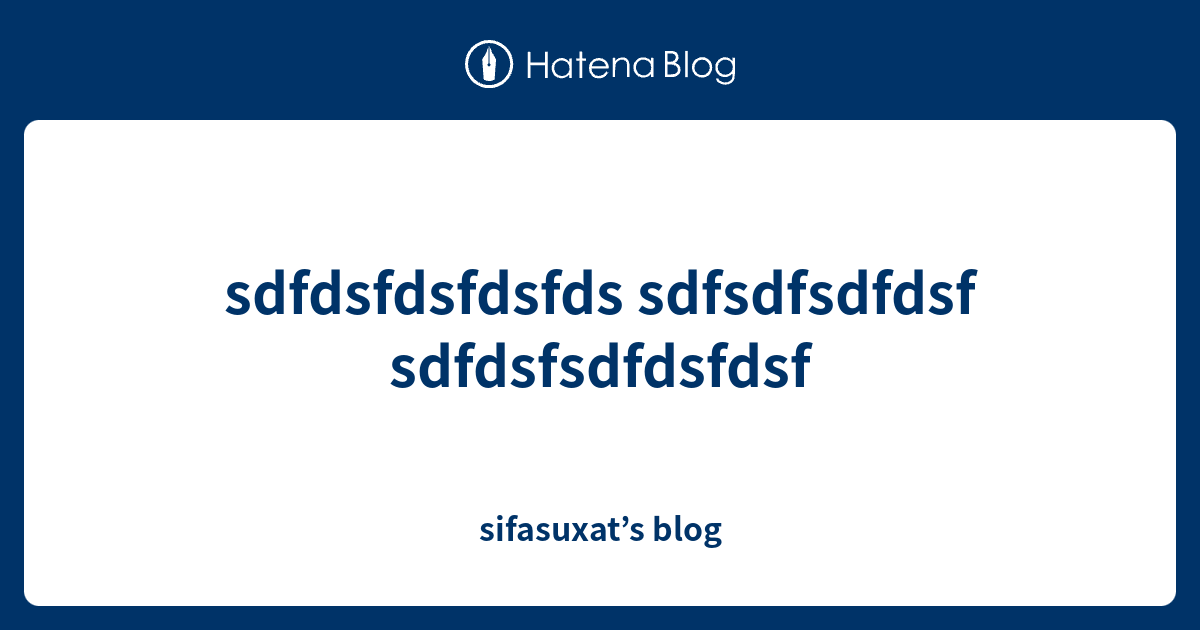 sdfdsfdsfdsfds sdfsdfsdfdsf sdfdsfsdfdsfdsf - sifasuxat’s blog