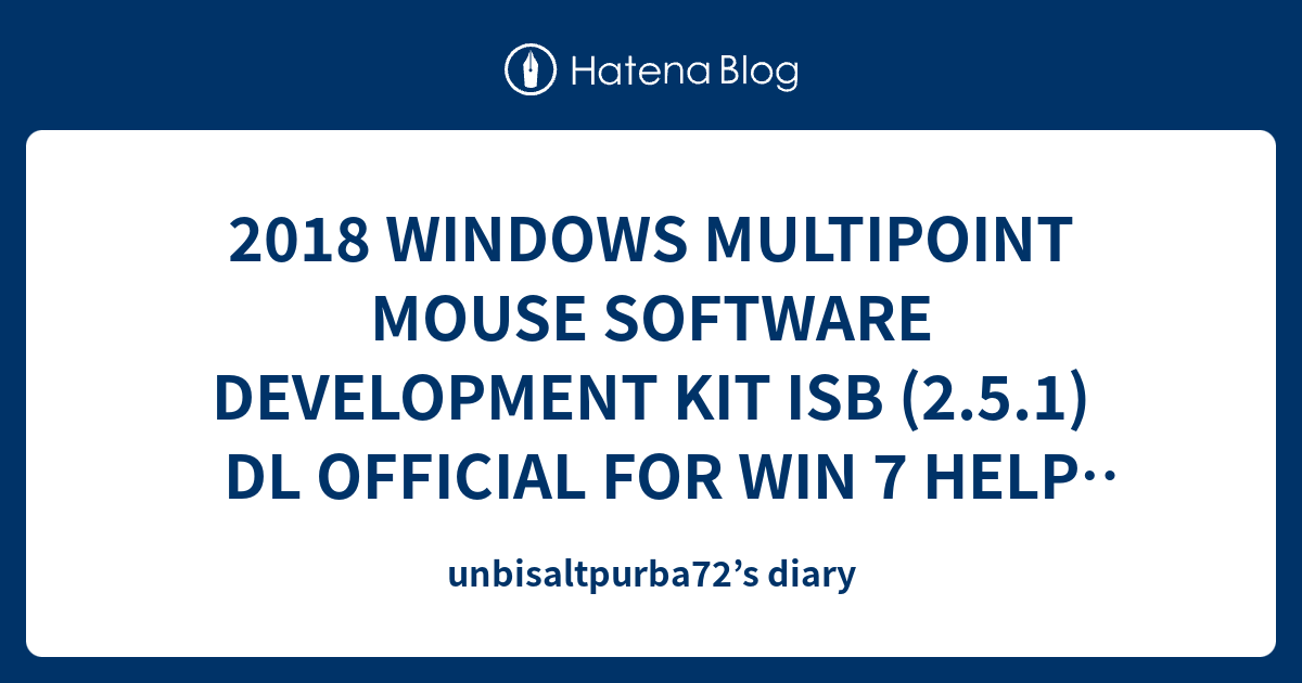 2018 WINDOWS MULTIPOINT MOUSE SOFTWARE DEVELOPMENT KIT ISB (2.5.1) DL ...