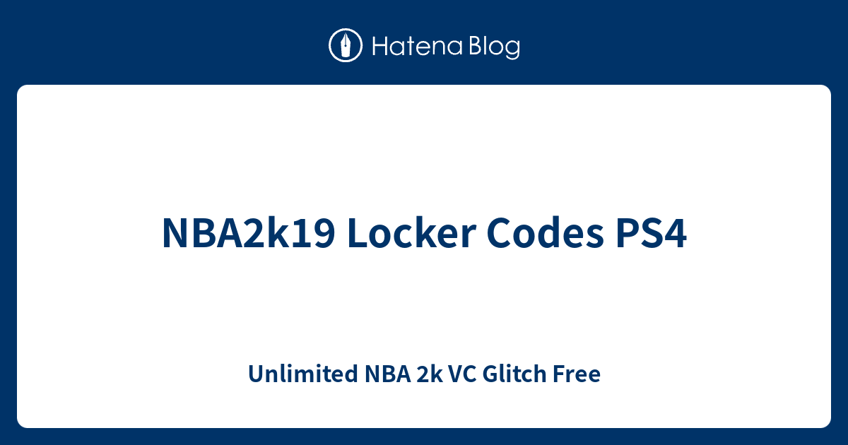 NBA2k19 Locker Codes PS4 - Unlimited NBA 2k VC Glitch Free