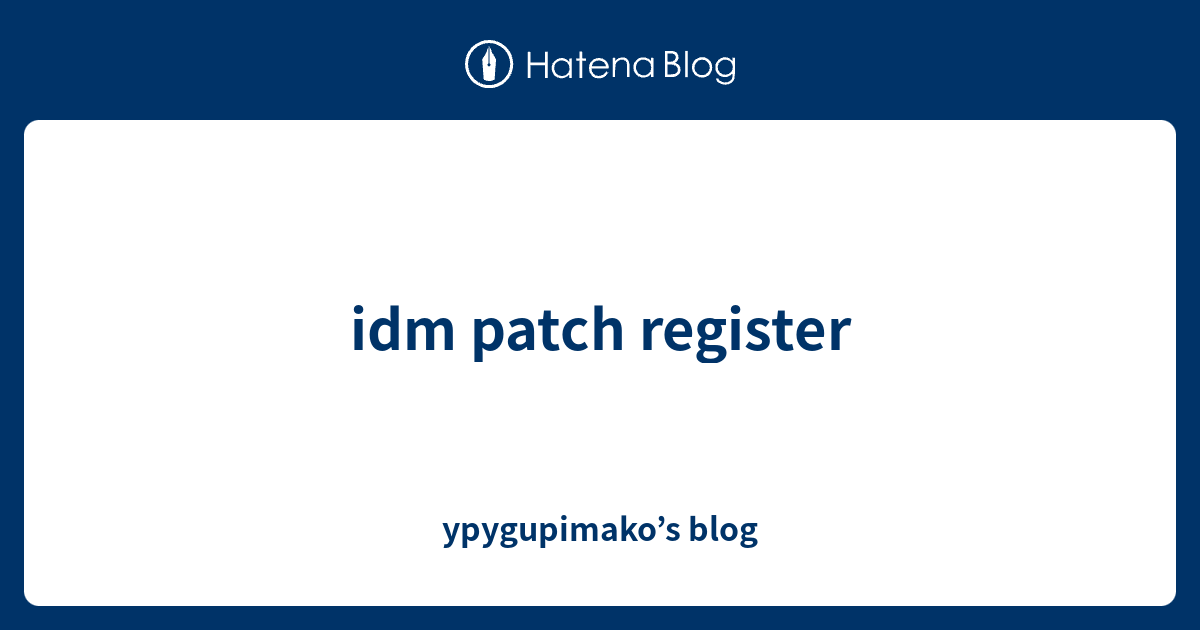 idm patch register - ypygupimako’s blog