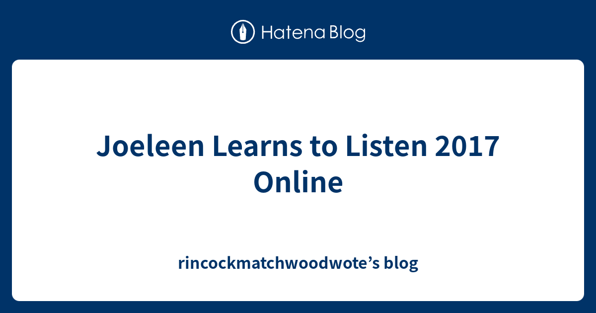 Joeleen Learns to Listen 2017 Online - rincockmatchwoodwote’s blog