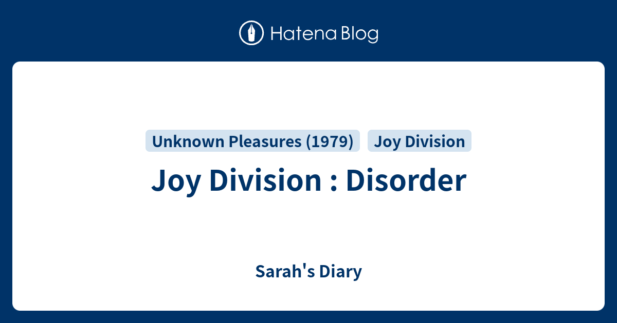 Joy Division : Disorder - Sarah's Diary