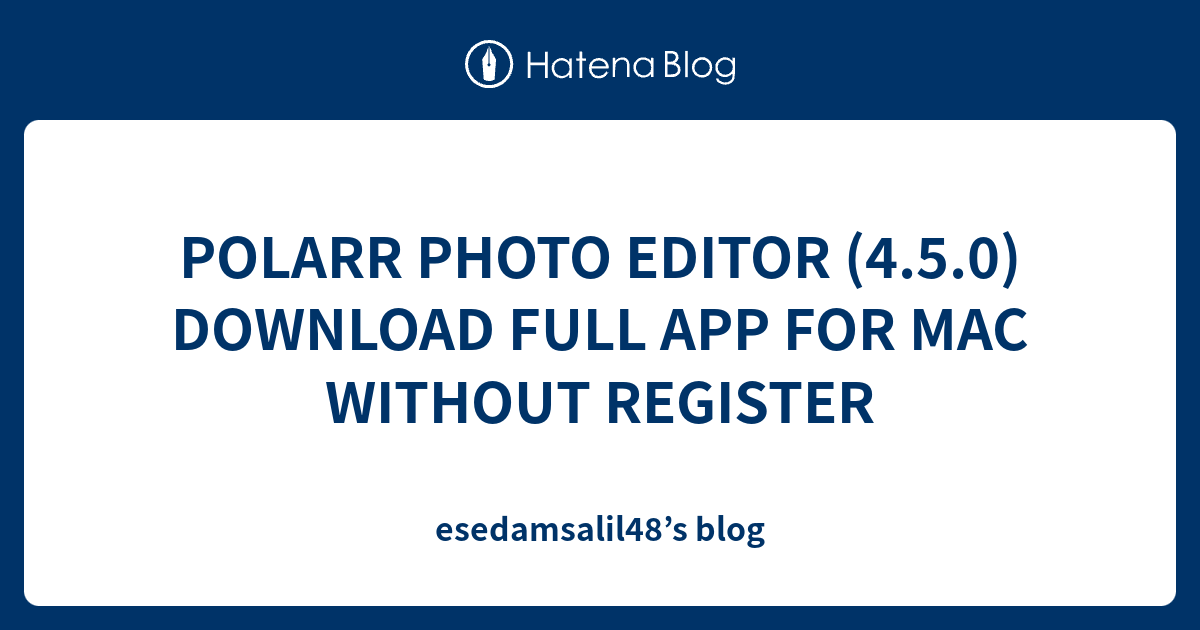 POLARR PHOTO EDITOR (4.5.0) DOWNLOAD FULL APP FOR MAC WITHOUT REGISTER ...