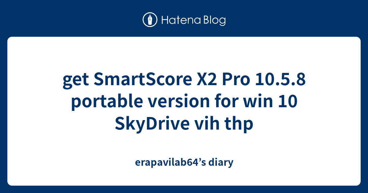 get SmartScore X2 Pro 10.5.8 portable version for win 10 SkyDrive vih ...