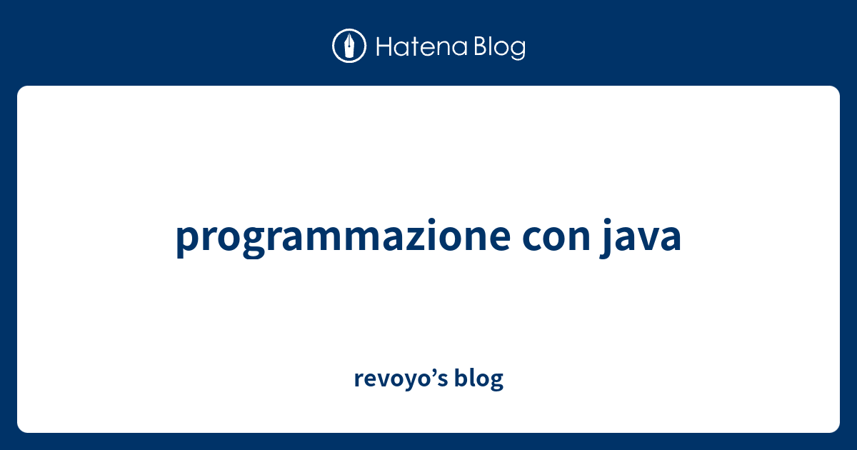 programmazione con java - revoyo’s blog