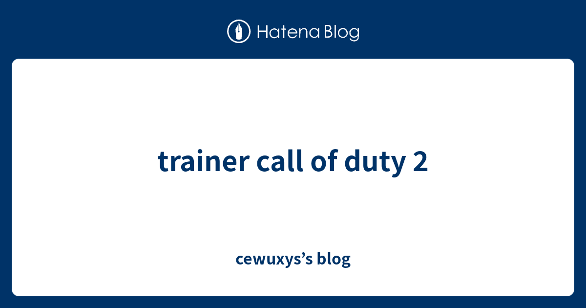 trainer call of duty 2 - cewuxys’s blog