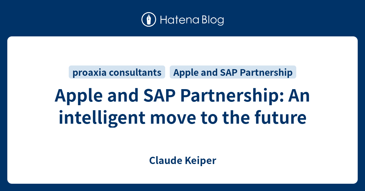 Apple and SAP Partnership: An intelligent move to the future - Claude ...