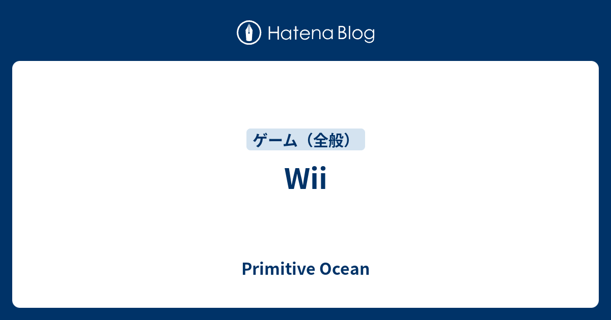 Wii - Primitive Ocean