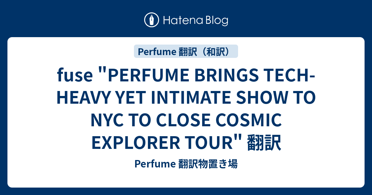 fuse "PERFUME BRINGS TECH-HEAVY YET INTIMATE SHOW TO NYC TO CLOSE ...