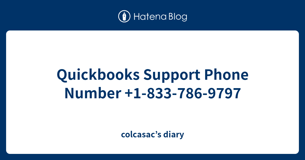 Quickbooks Support Phone Number +1-833-786-9797 - colcasac’s diary