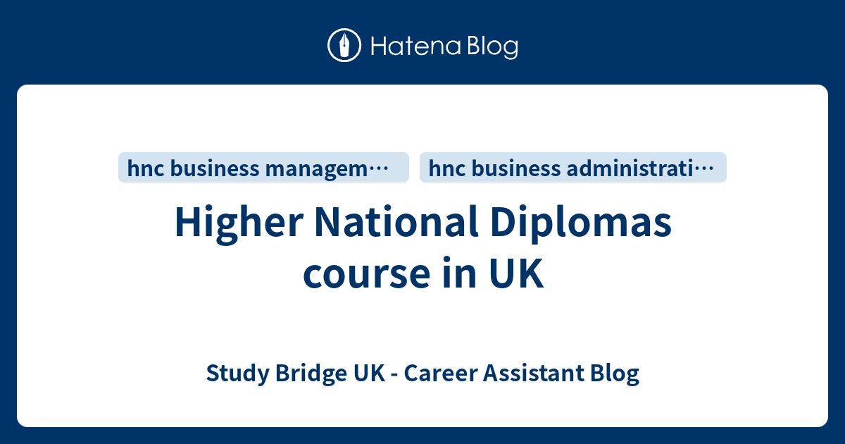 Higher National Diplomas course in UK - Study Bridge UK - Career ...