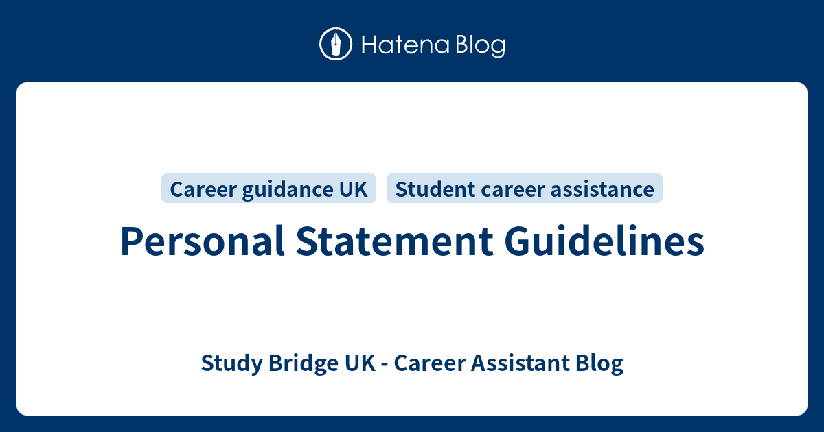 Personal Statement Guidelines - Study Bridge UK - Career Assistant Blog