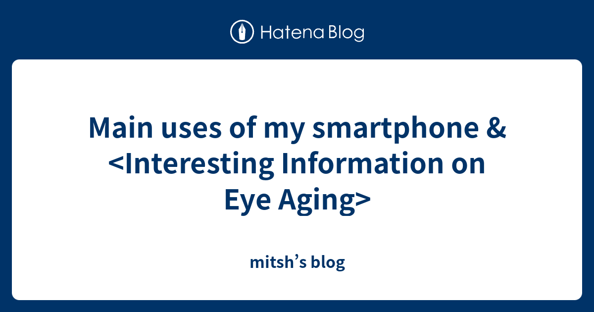 Main uses of my smartphone & - mitsh’s blog