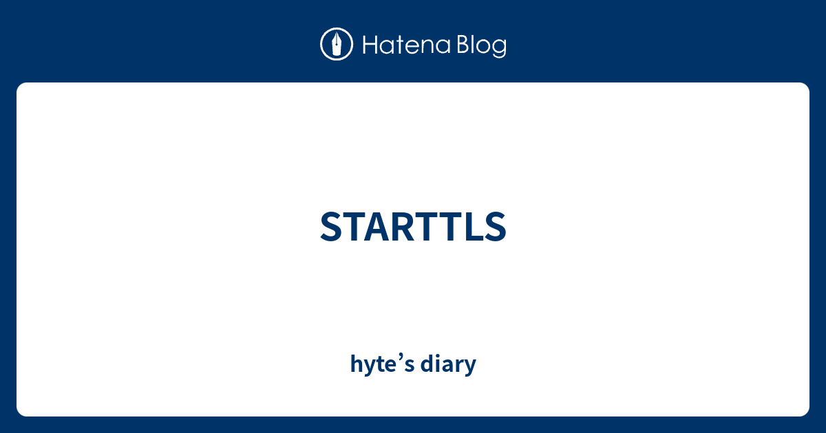 STARTTLS - hyte’s diary