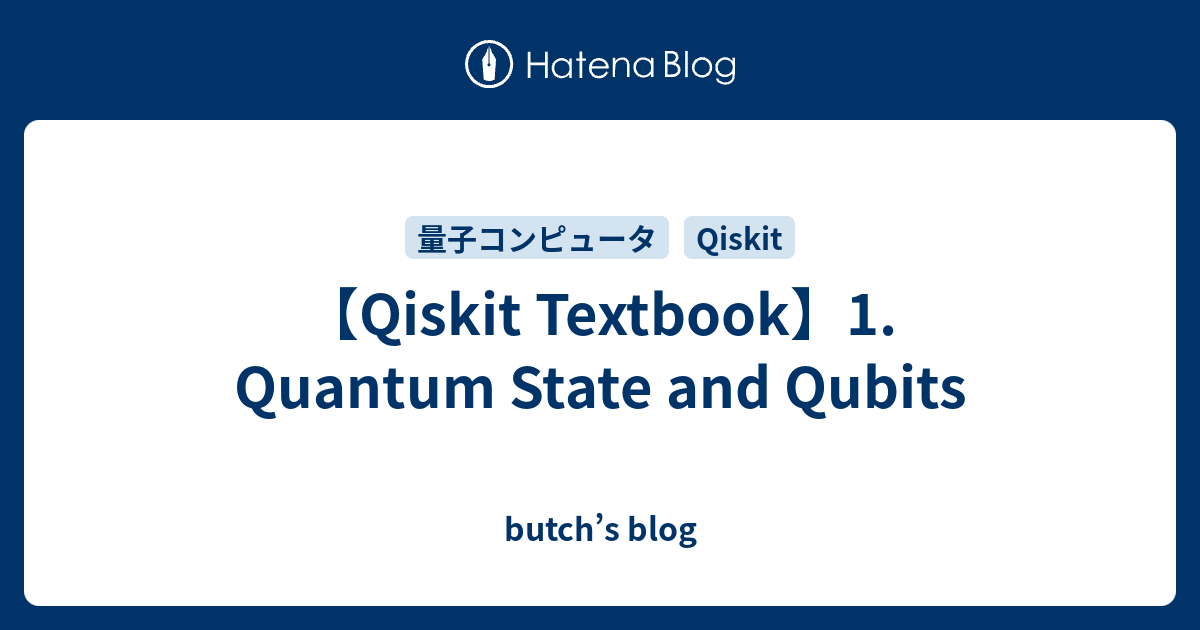 【Qiskit Textbook】1. Quantum State and Qubits - butch’s blog