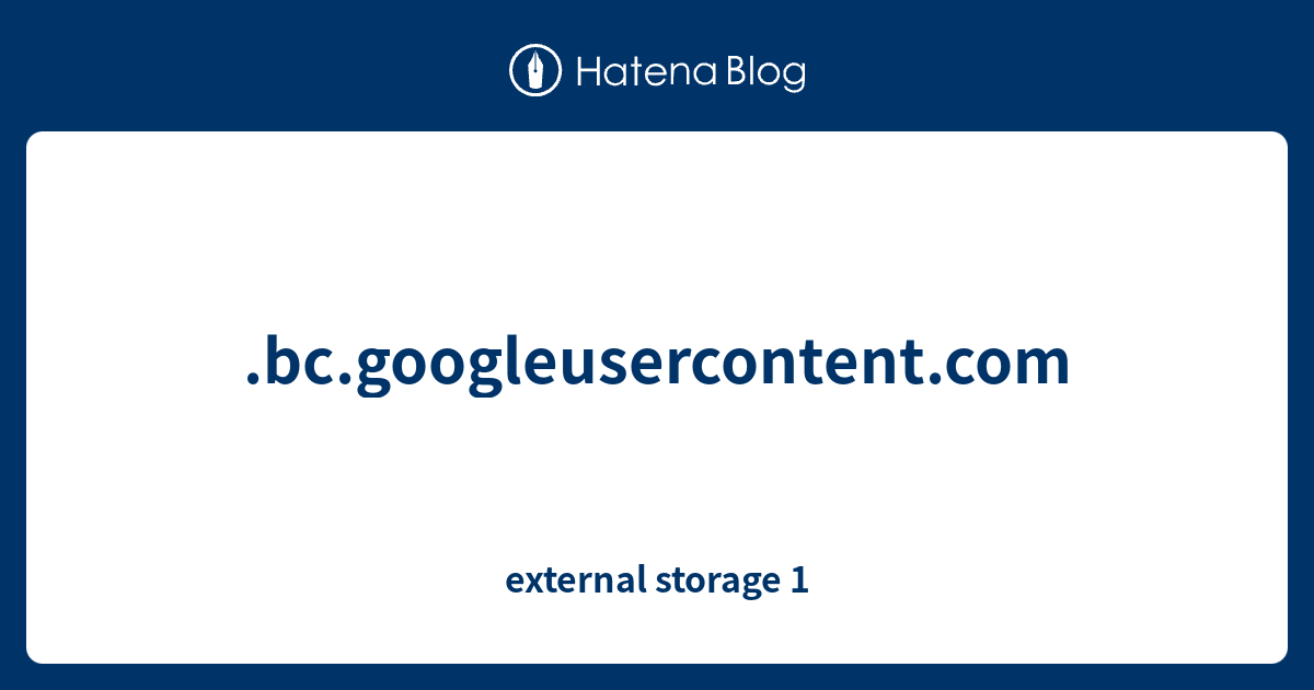.bc.googleusercontent.com - external storage 1