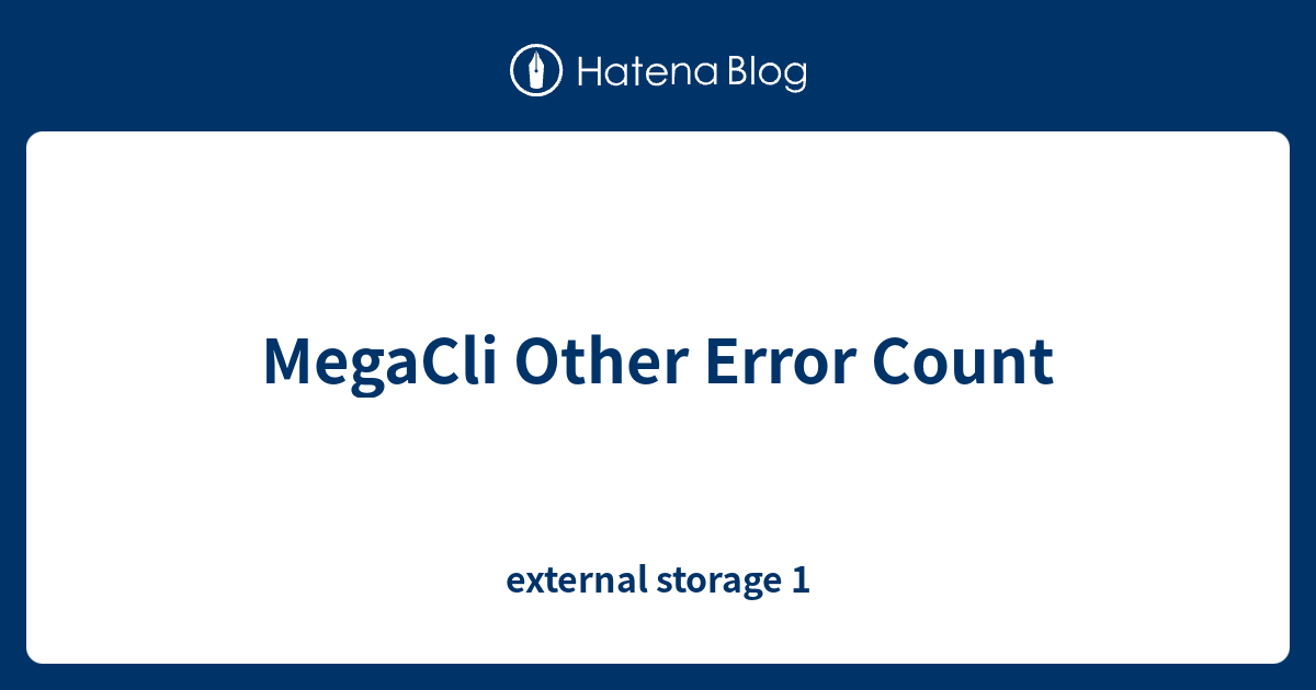 MegaCli Other Error Count - external storage 1