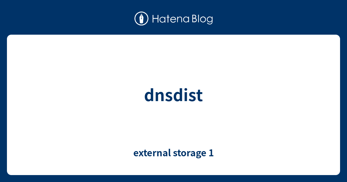 dnsdist - external storage 1