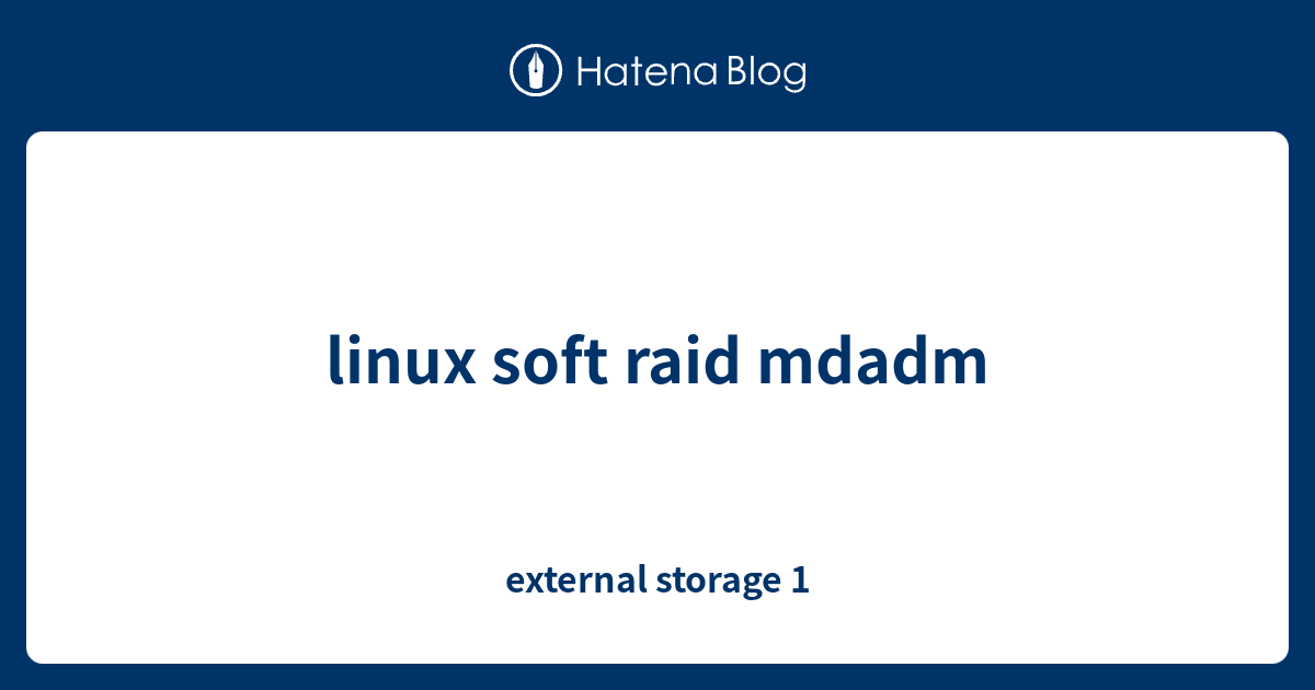 linux soft raid mdadm - external storage 1