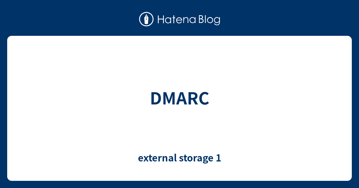 DMARC - external storage 1