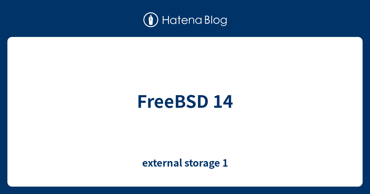 FreeBSD 14 - external storage 1