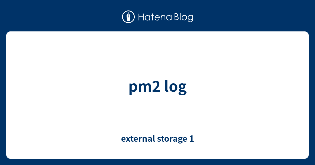pm2 log - external storage 1